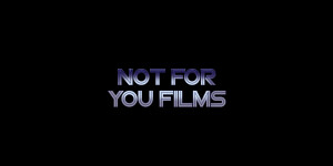 Not For You Films Reviews | View Portfolios | DesignRush