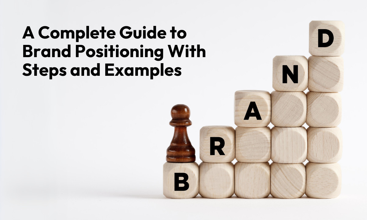 A Complete Guide to Brand Positioning With Steps and Examples | DesignRush