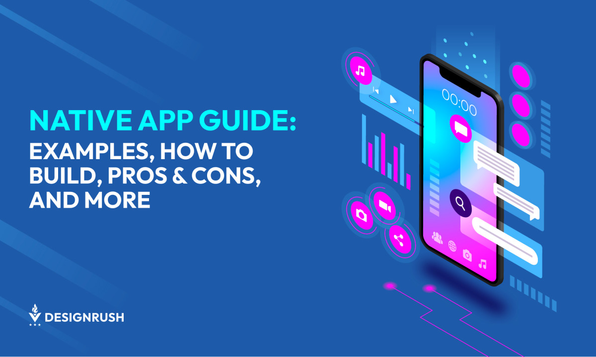 What Is a Native App? Pros, Cons, and Development Tips | DesignRush