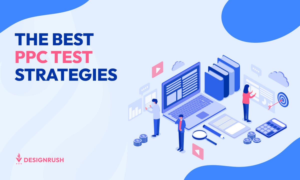 Top PPC Ad Test Tactics for 2026 | DesignRush