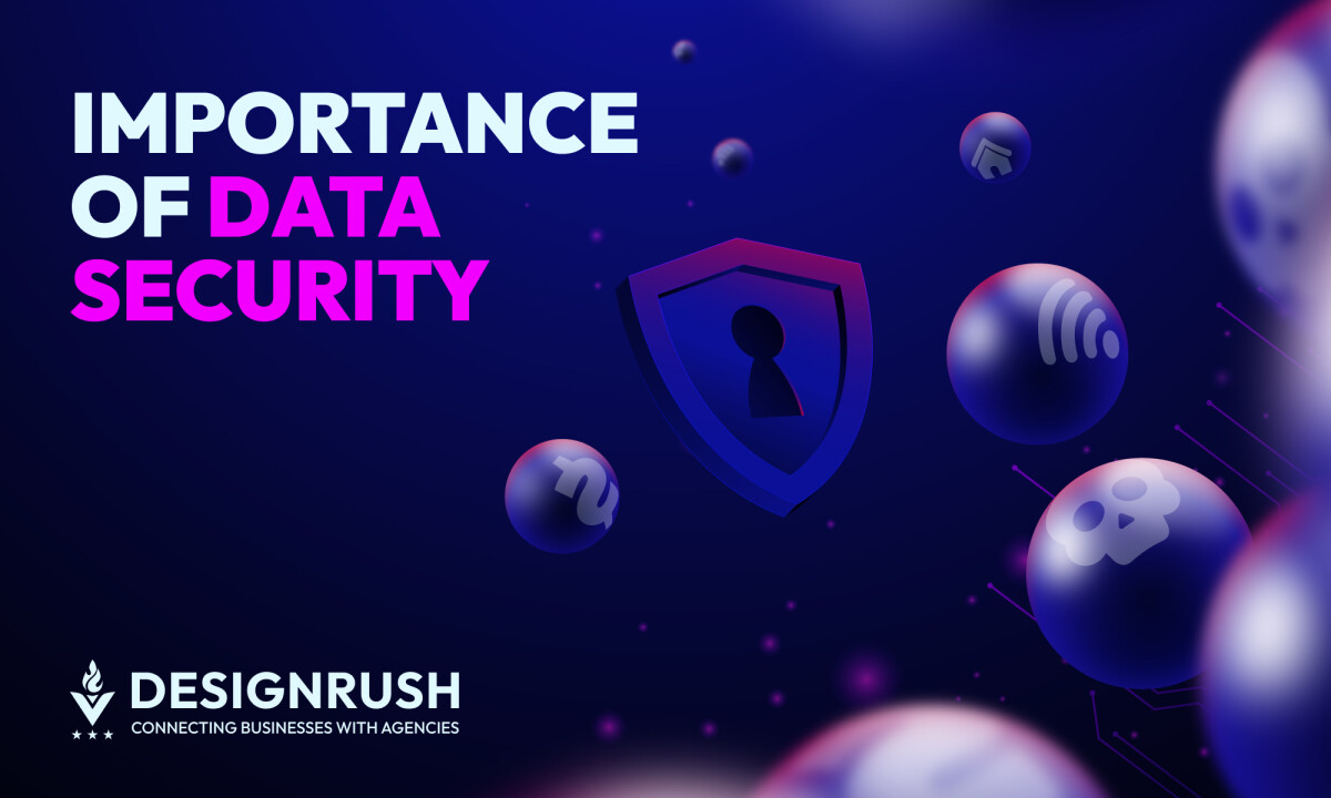 Importance of Data Security: Risks, Compliance & Best Practices | DesignRush