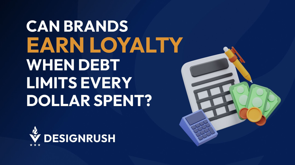 Record-High Global Debt Undermines Consumer Brand Loyalty | DesignRush