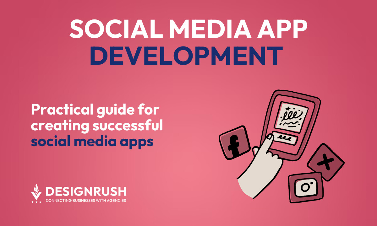 How To Make a Social Media App: Development Guide for 2026 | DesignRush
