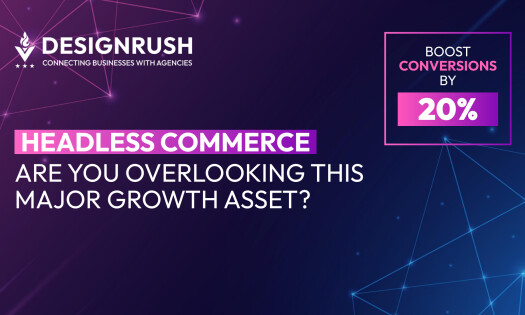 Headless Commerce: How Brands Boost Conversions by 20% | DesignRush